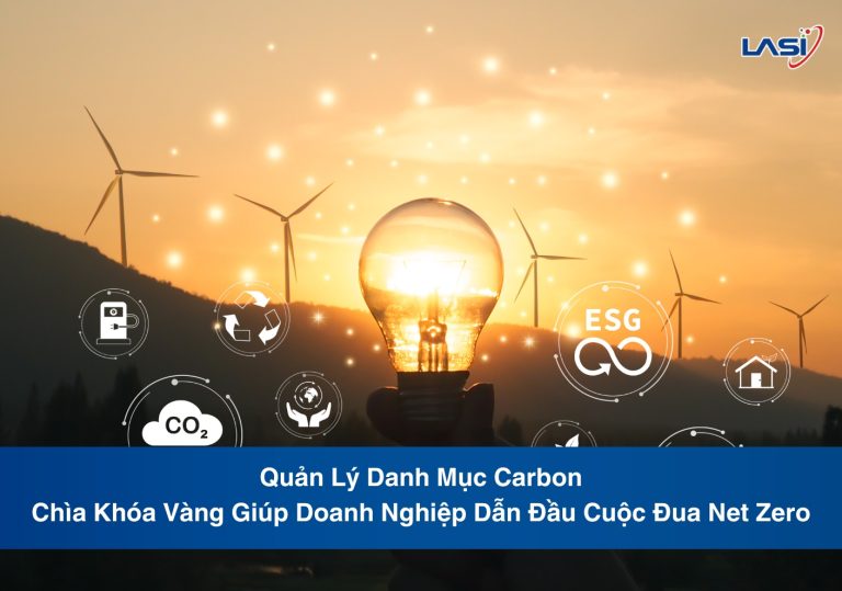 Quản Lý Danh Mục Carbon – Chìa Khóa Vàng Giúp Doanh Nghiệp Dẫn Đầu Cuộc Đua Net Zero