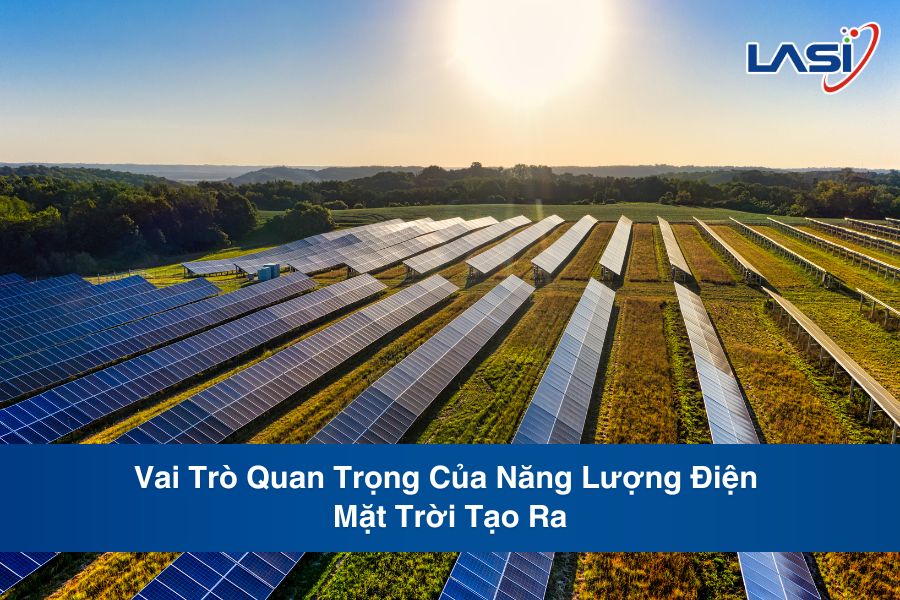 Vai Trò Quan Trọng Của Năng Lượng Điện Mặt Trời Tạo Ra